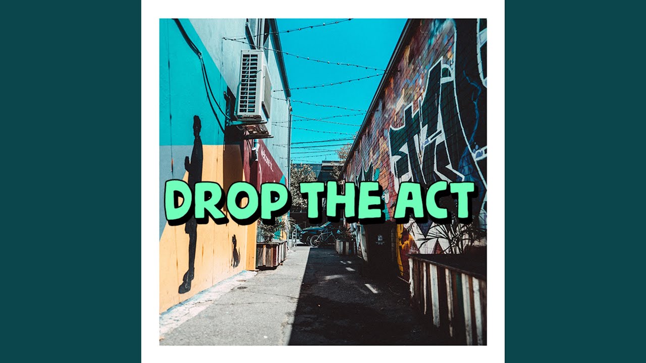 Drop The Act YouTube drop-the-act-youtube
