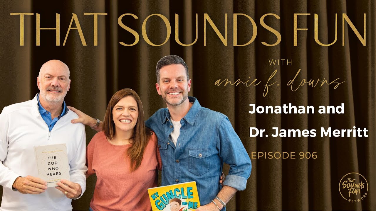 Unconditional Love with Jonathan Merritt and Dr. James Merritt ...