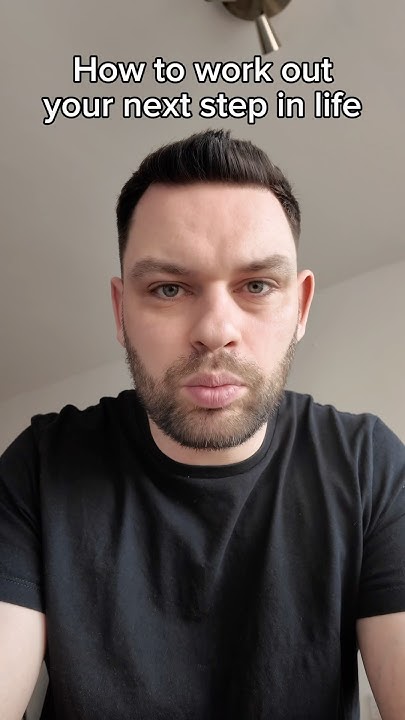 How to work out your next step in life - YouTube