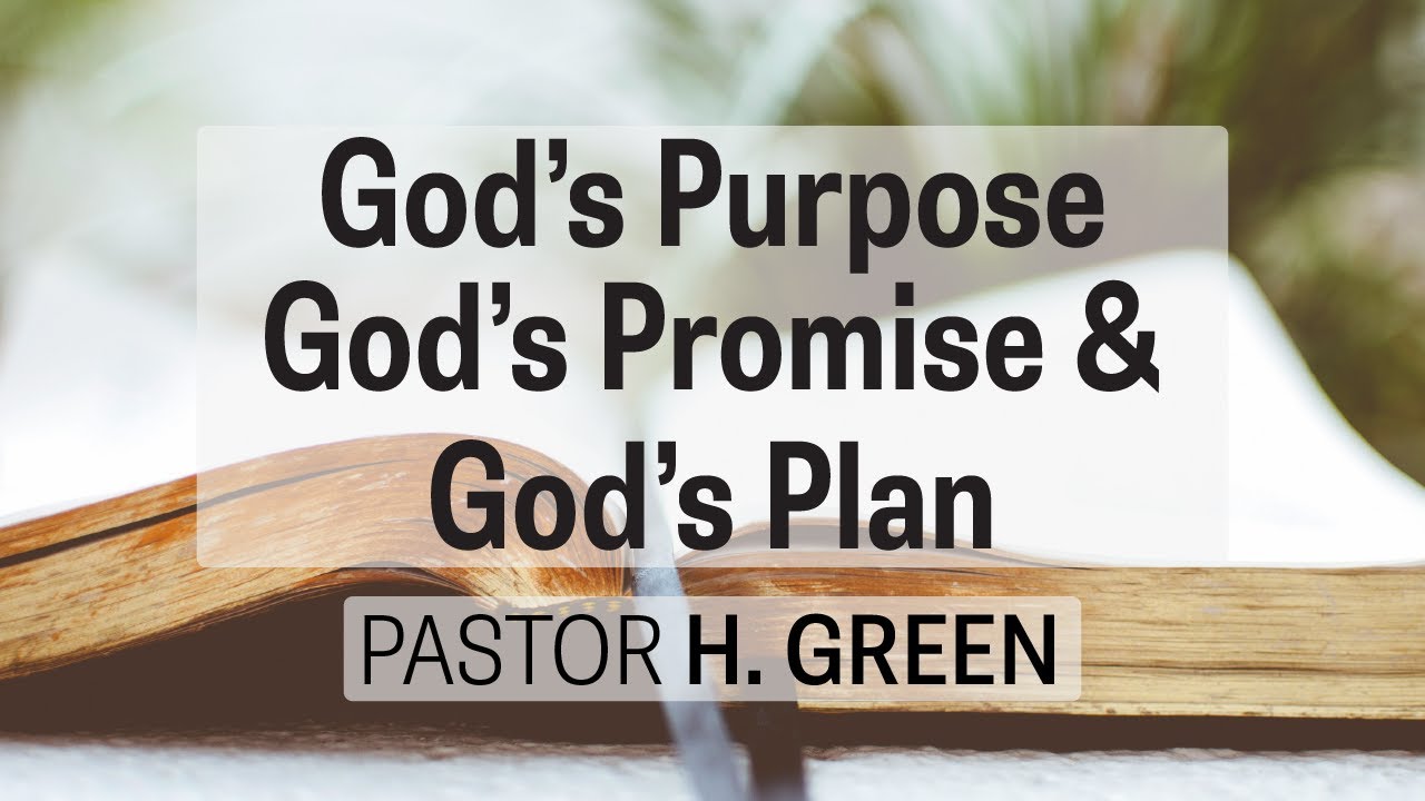 Pastor Howard Green - "God' purpose, God's promise and God' plan ...