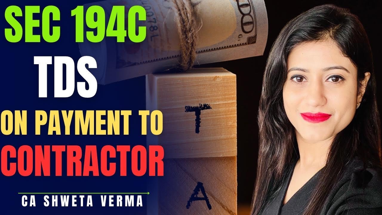 2) Sec 194C | TDS on Payment to Contractor or Sub-Contractor | FY 2024 ...