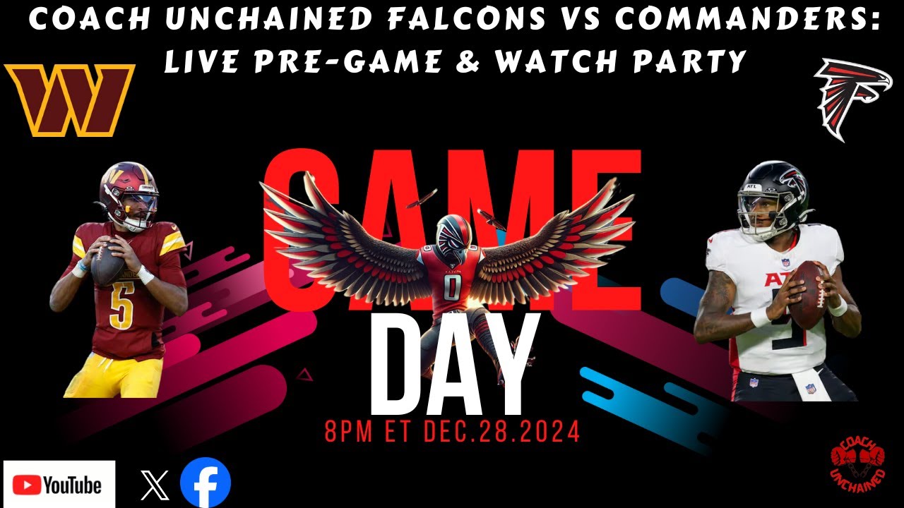 COACH UNCHAINED FALCONS vs Commanders: LIVE PRE-GAME & WATCH PARTY ...