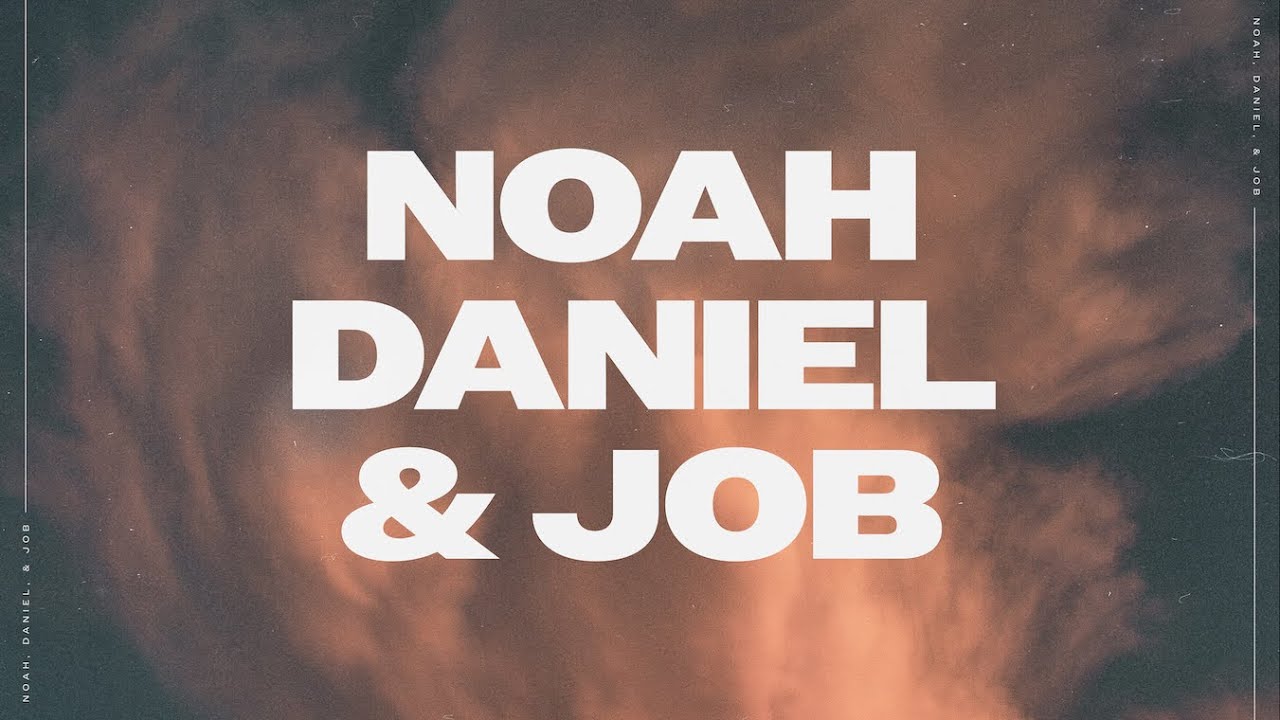 Noah, Daniel, & Job - Tom Friend - YouTube