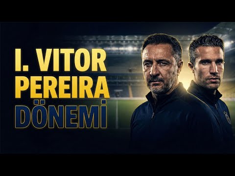 Vitor Pereira I. Fenerbahçe Dönemi | Yıldızlar Neden Kaydı?