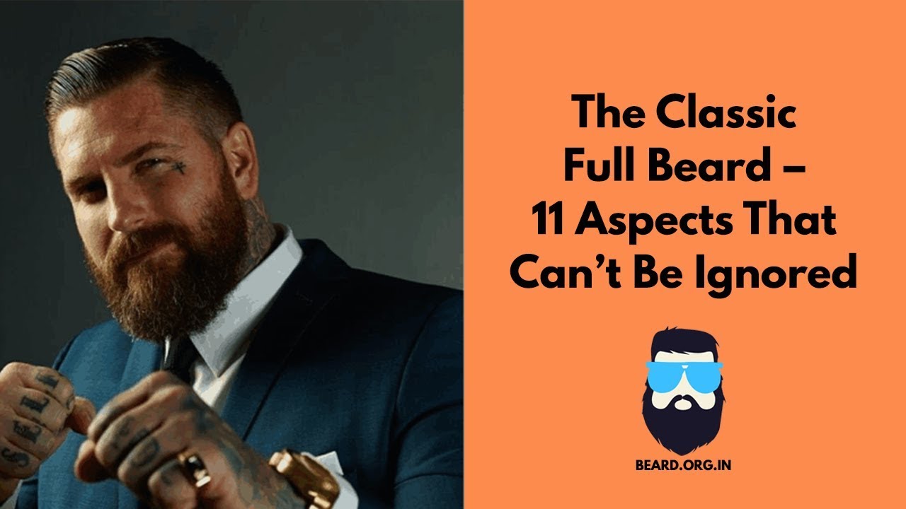 11 Aspects To Perfect The Classic Full Beard - YouTube