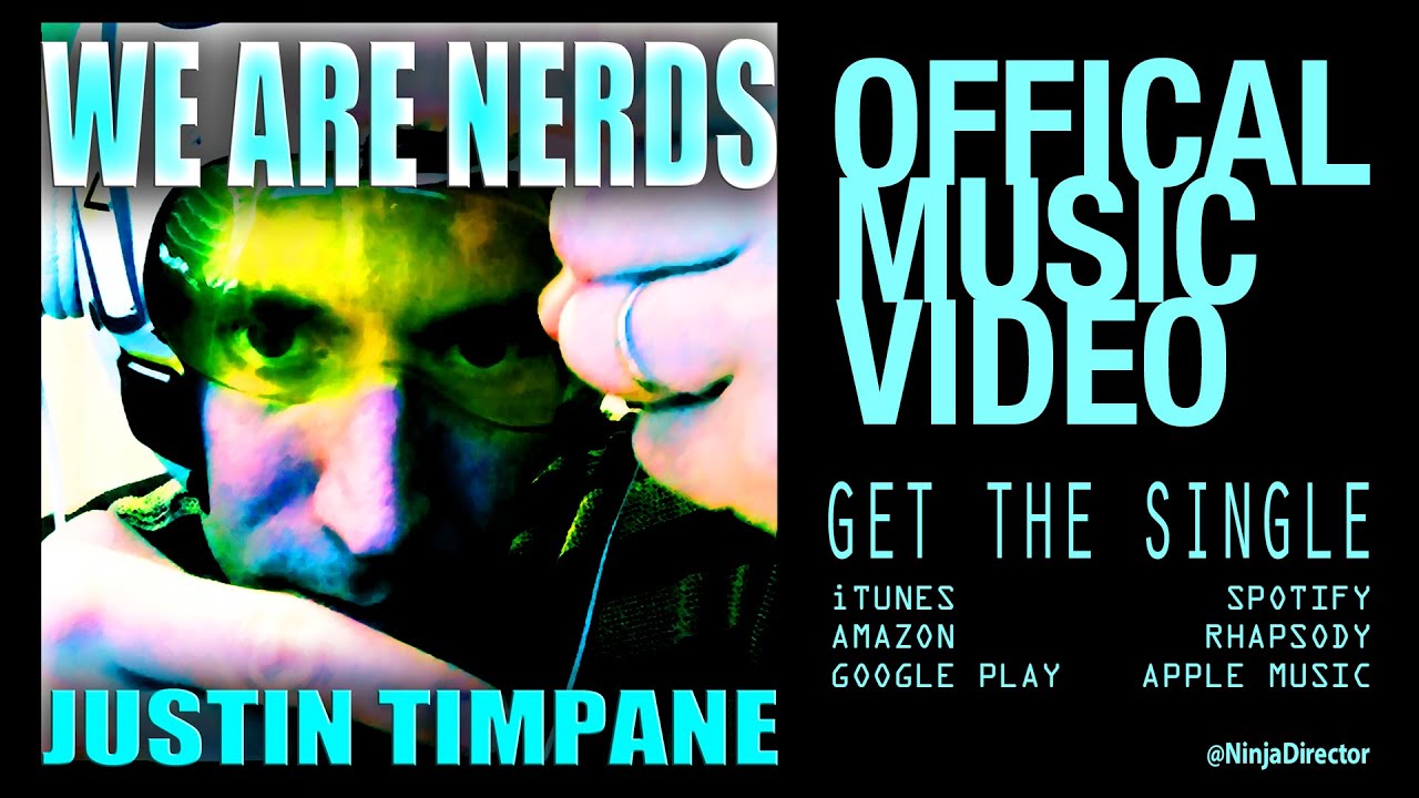 We Are Nerds - OFFICIAL MUSIC VIDEO - Justin Timpane - YouTube