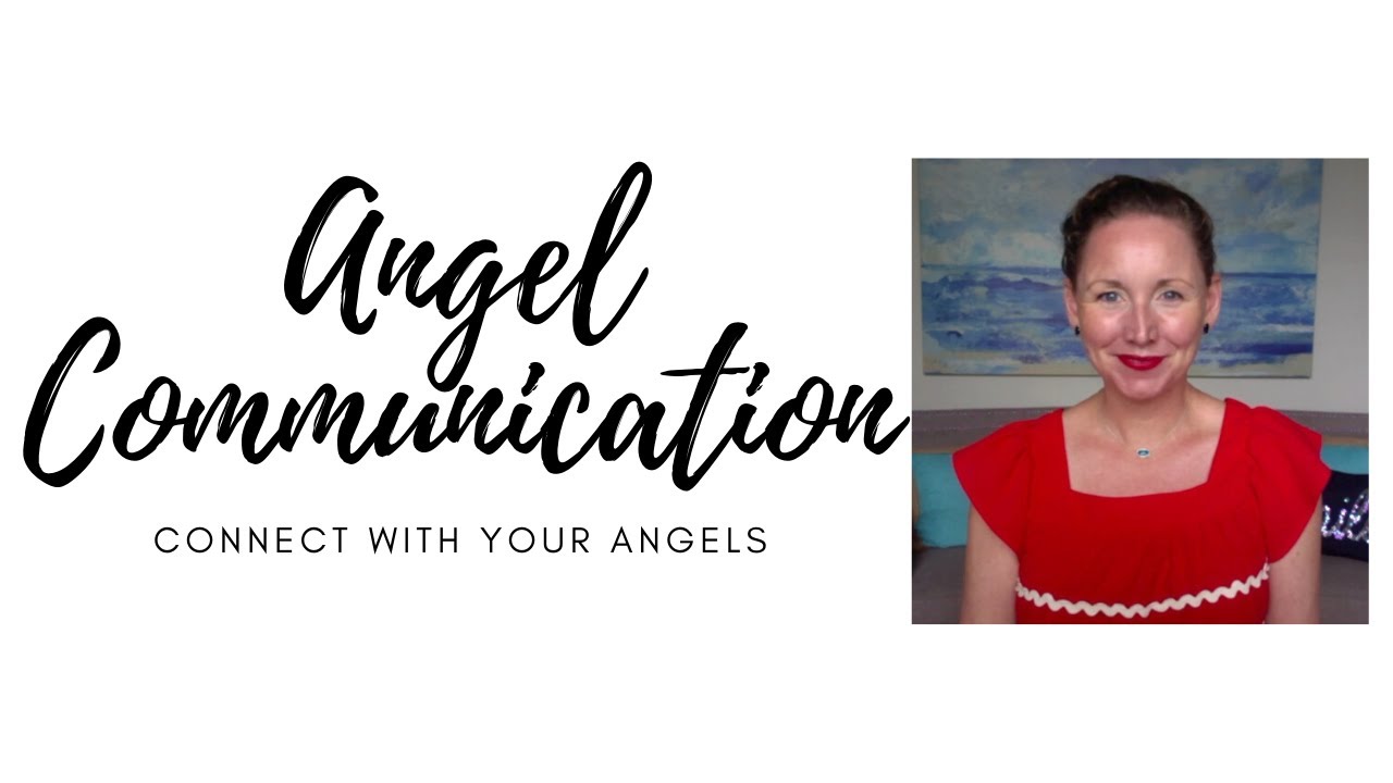 Angel Communication: How To Connect with Your Angels - YouTube