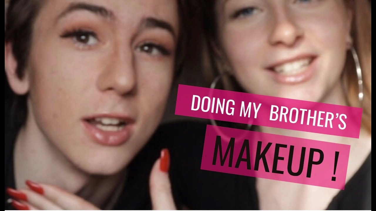 I DID MY BROTHER’S MAKEUP! - YouTube