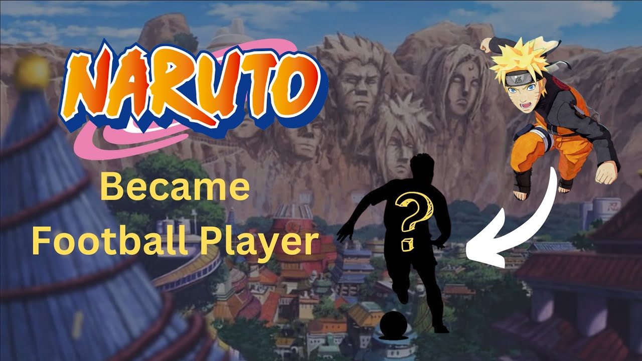 NARUTO Became a Football Player - YouTube