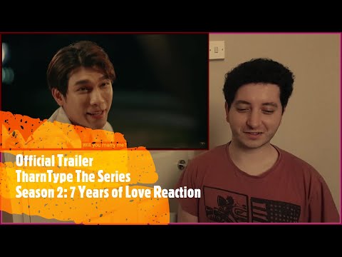Official Trailer - TharnType The Series Season 2: 7 Years of Love Reaction