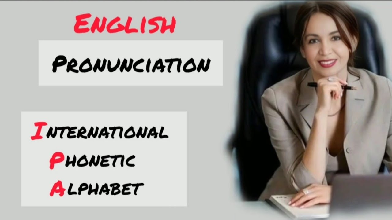 How International Phonetic Alphabet (IPA) Helps In English ...