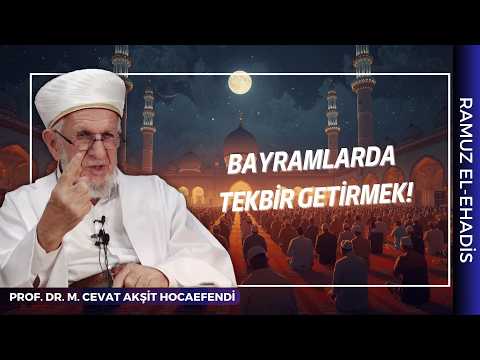 Bayramlarda Tekbir Getirmek   Prof  Dr  Mustafa Cevat Akşit