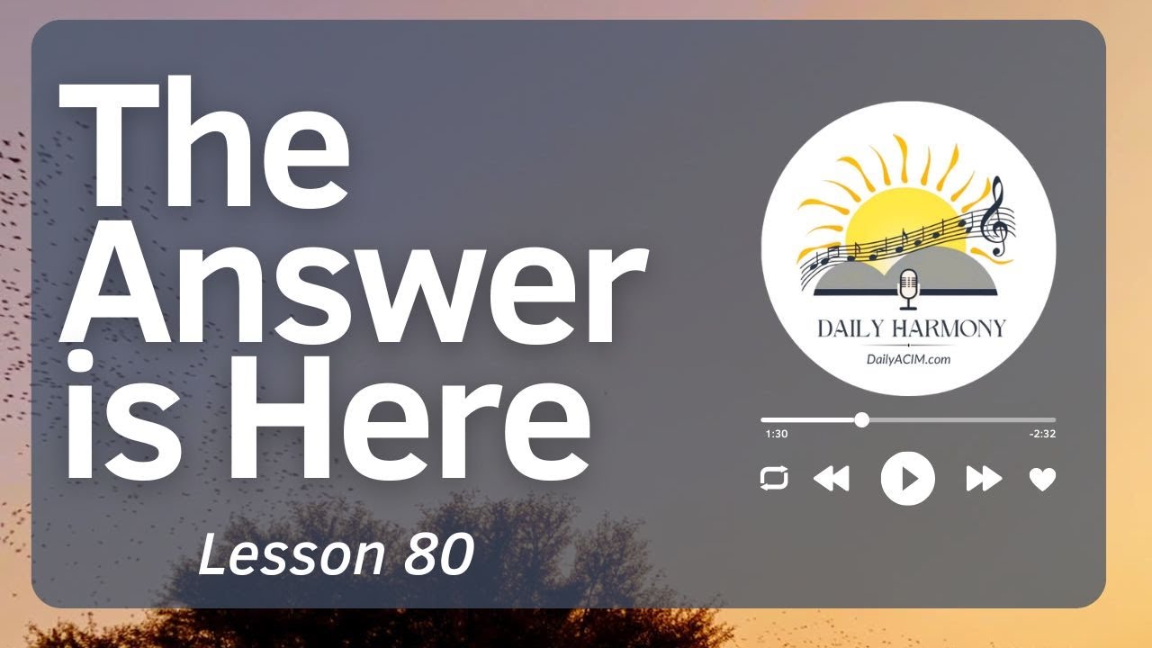 The Answer is Here | Inspired by Lesson 80: A Journey to Inner Peace ...