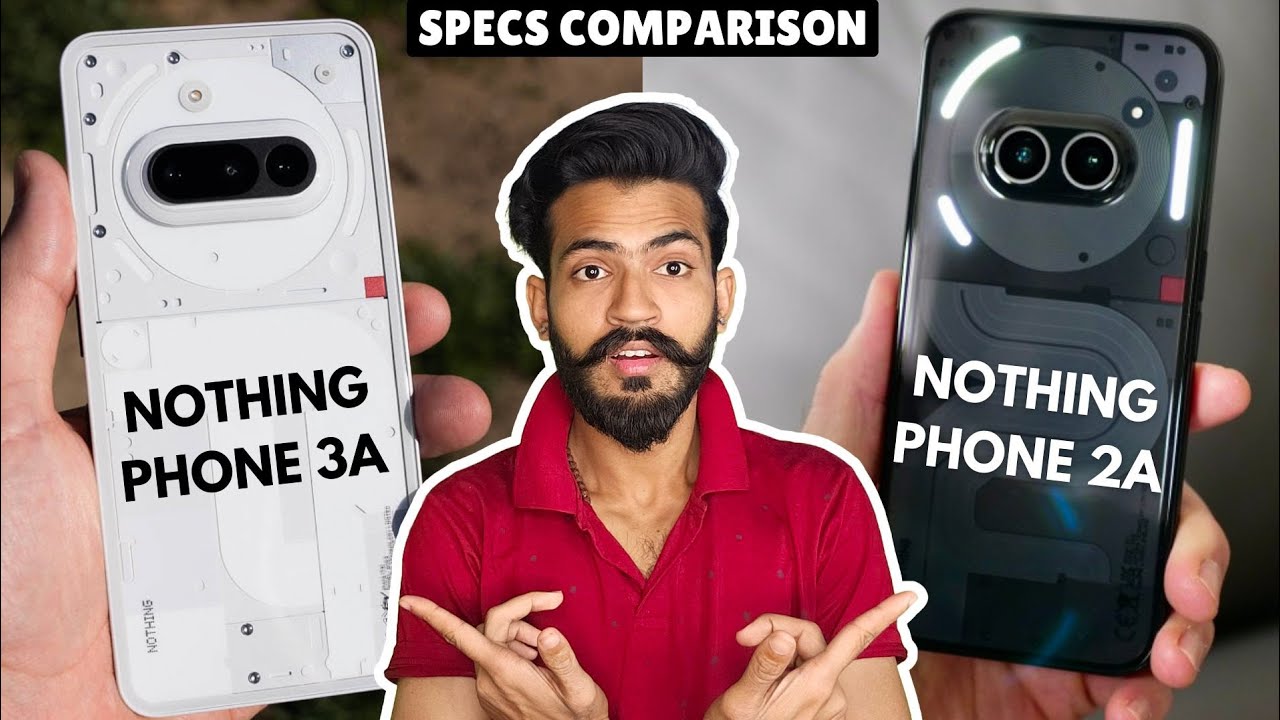 Nothing Phone 3a vs Nothing Phone 2a Comparison | Nothing Phone 3a Buy ...