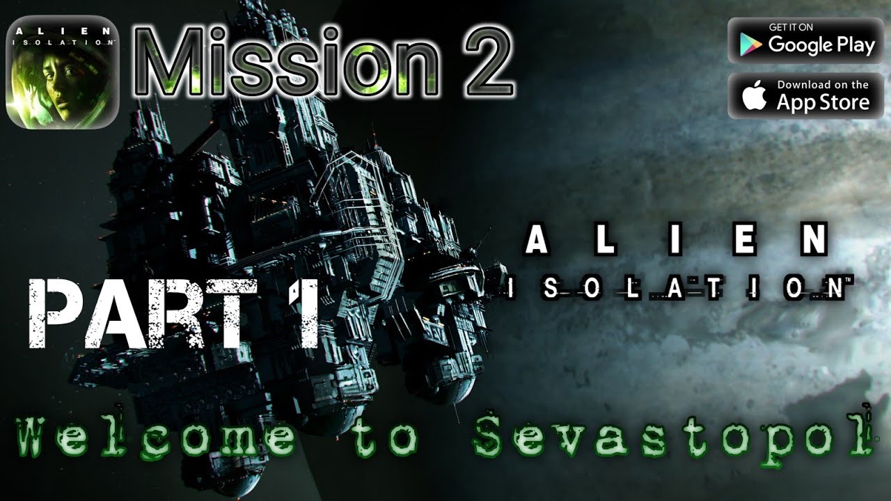 Alien Isolation (Android/iOS) Mission 2 - Welcome to Sevastopol | Part ...