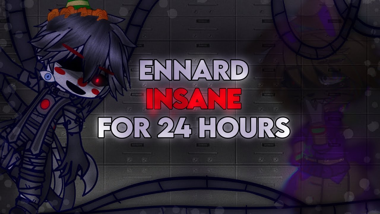 Ennard Goes Insane for 24 Hours [Gacha FNaF] - YouTube