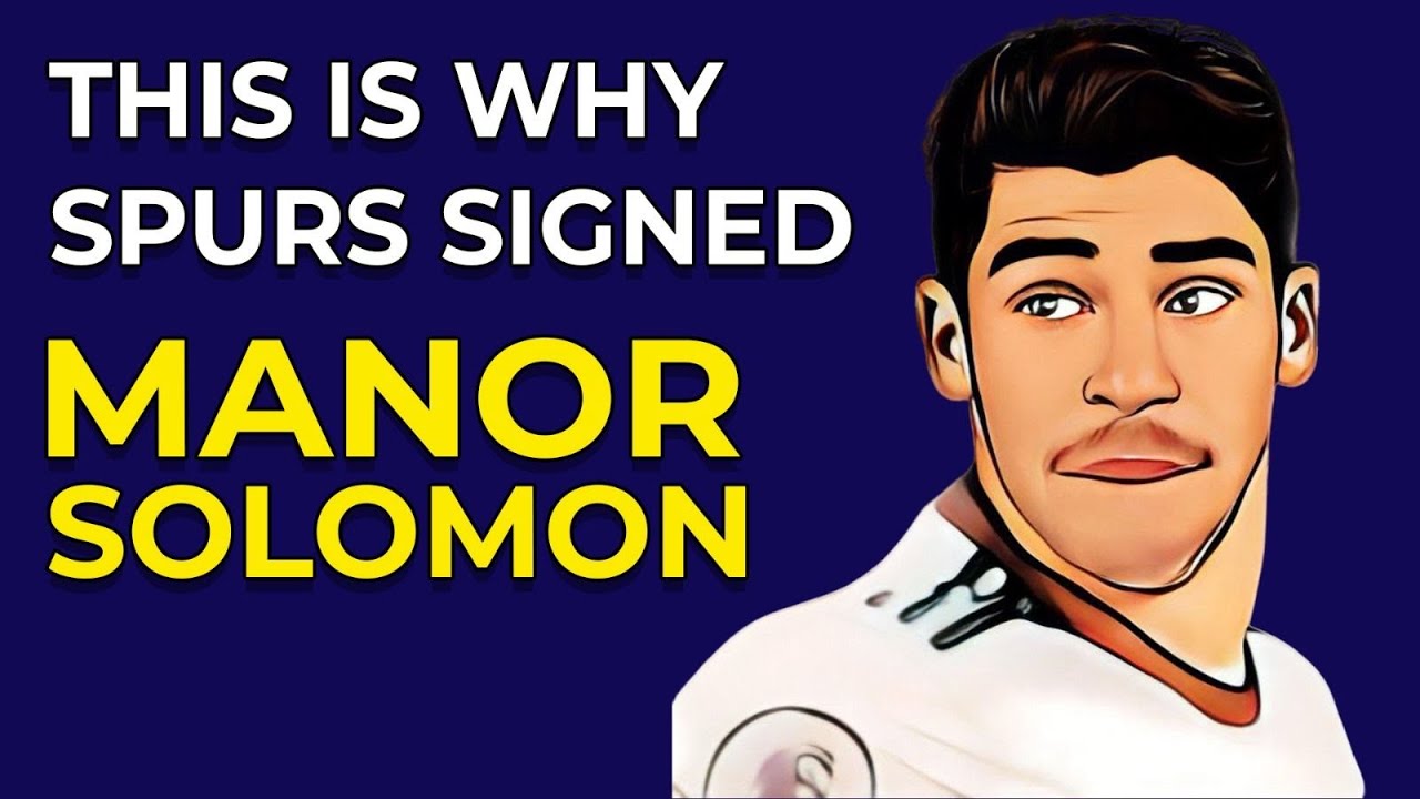 Why Tottenham have signed Manor Solomon - YouTube