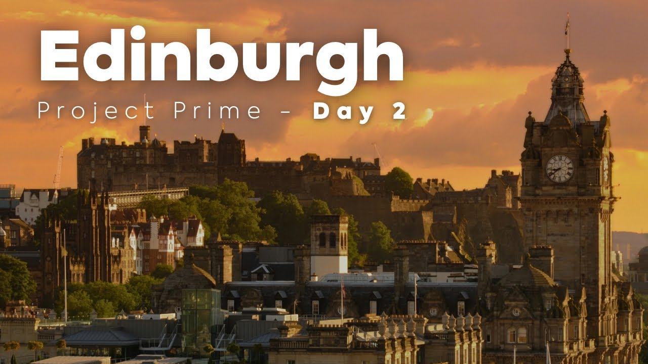 Edinburgh Project Prime - Day 2 🏴󠁧󠁢󠁳󠁣󠁴󠁿 - YouTube