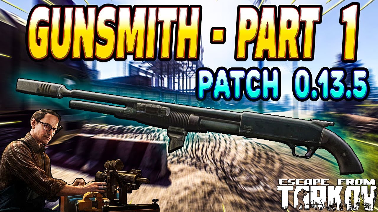 Gunsmith Part 1 Patch 13.5 - Mechanic Task Guide - Escape From Tarkov ...