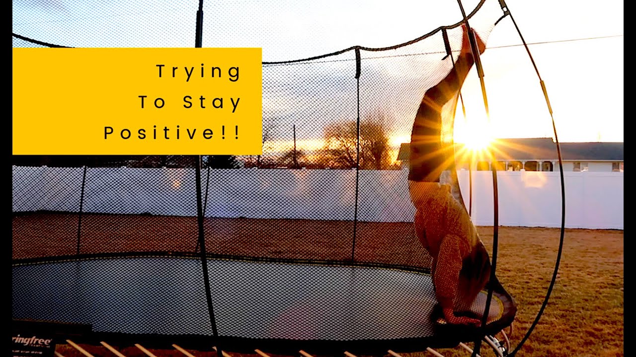 Trying To Stay Positive!! New Trampoline!! - YouTube