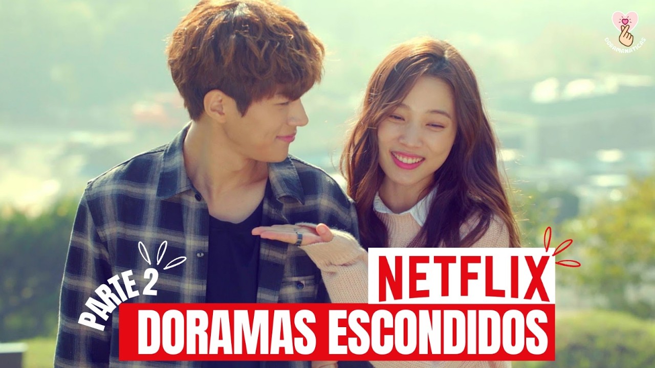 DORAMAS ESCONDIDOS NA NETFLIX - PARTE 2 | DUBLADOS E LEGENDADOS! - YouTube
