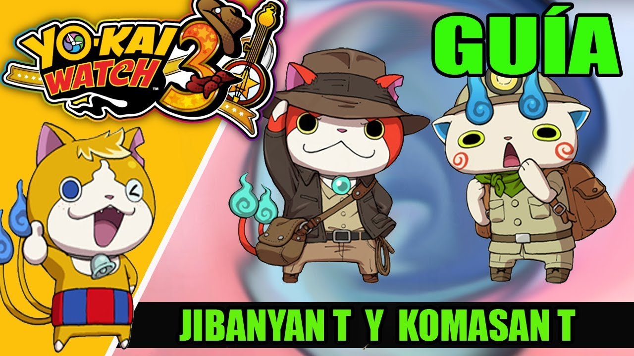YO-KAI WATCH 3 Cómo conseguir a JIBANYAN T y KOMASAN T | Cómo funciona ...