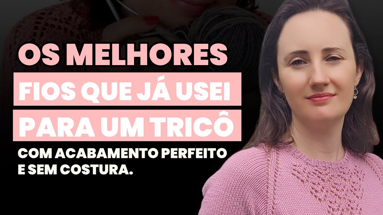 Os melhores fios que eu já usei! | Sandra Baroni - YouTube