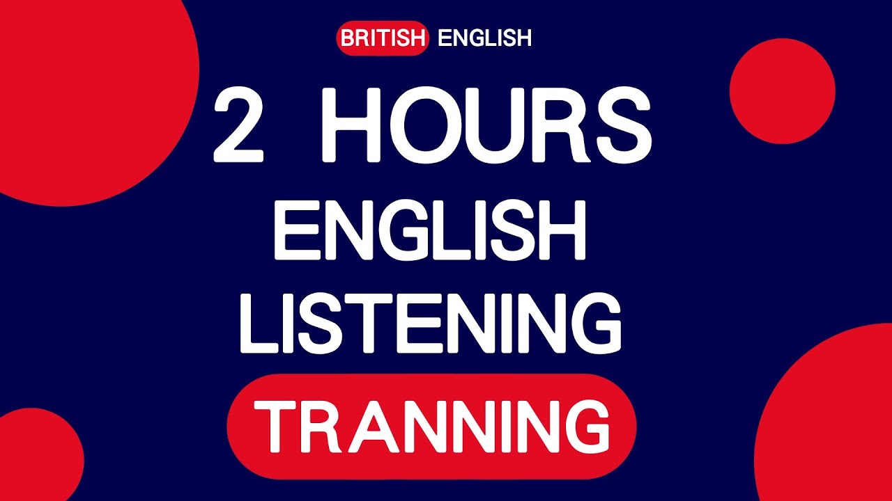 2 Hours English Listening Intensive Training | British English - YouTube