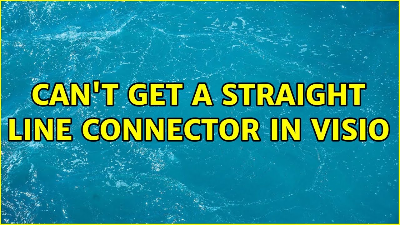 Can t Get A Straight Line Connector In Visio 2 Solutions YouTube Can t Get A Straight Line Connector In Visio 2 Solutions YouTube