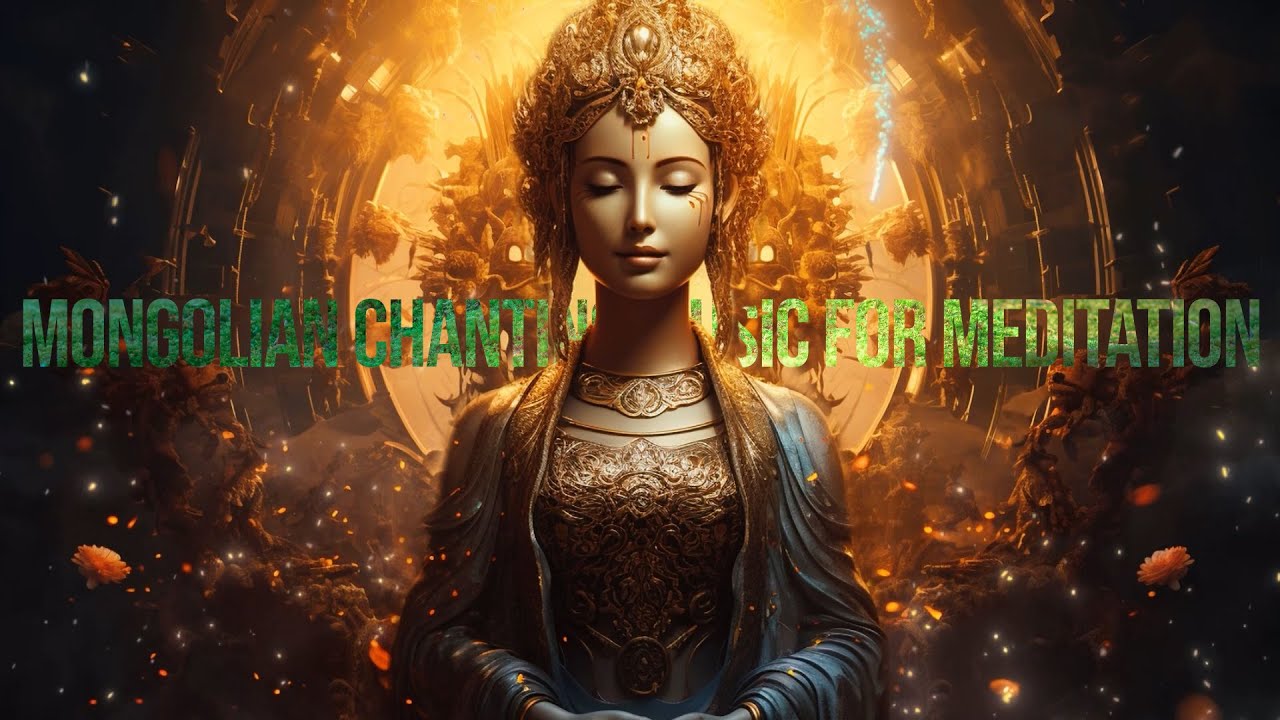 Mongolian Chanting Music for Meditation | Buddha - YouTube