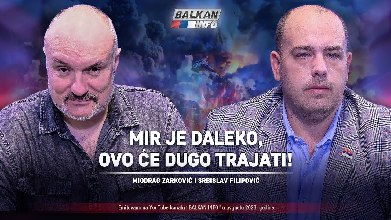 AKTUELNO: Miodrag Zarković i Srbislav Filipović - Mir je daleko, ovo će ...