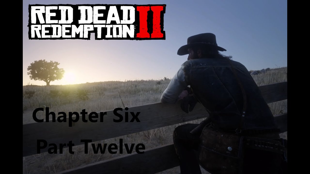 RDR2: Chapter Six; Part Twelve - YouTube
