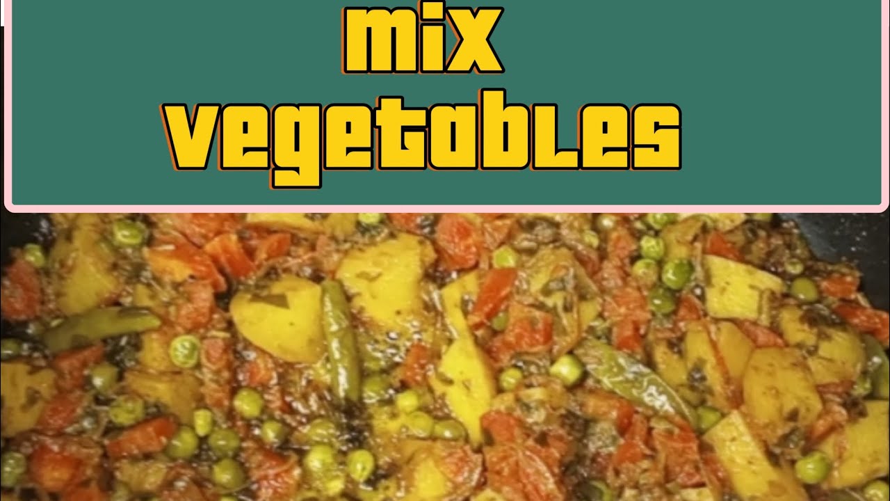 How To Make Mix Vegetables Recipe || Mix Vegetables sabzi || - YouTube
