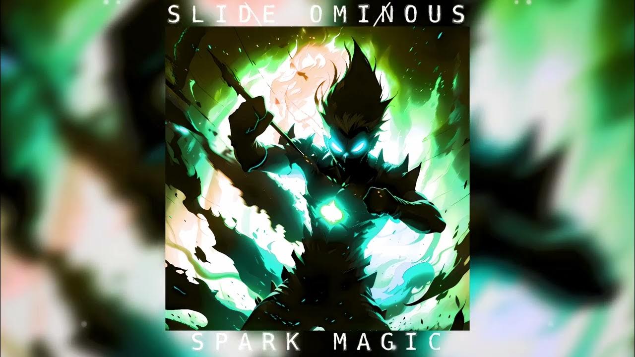 SPARK MAGIC - SLIDE OMINOUS (SPEED UP) - YouTube