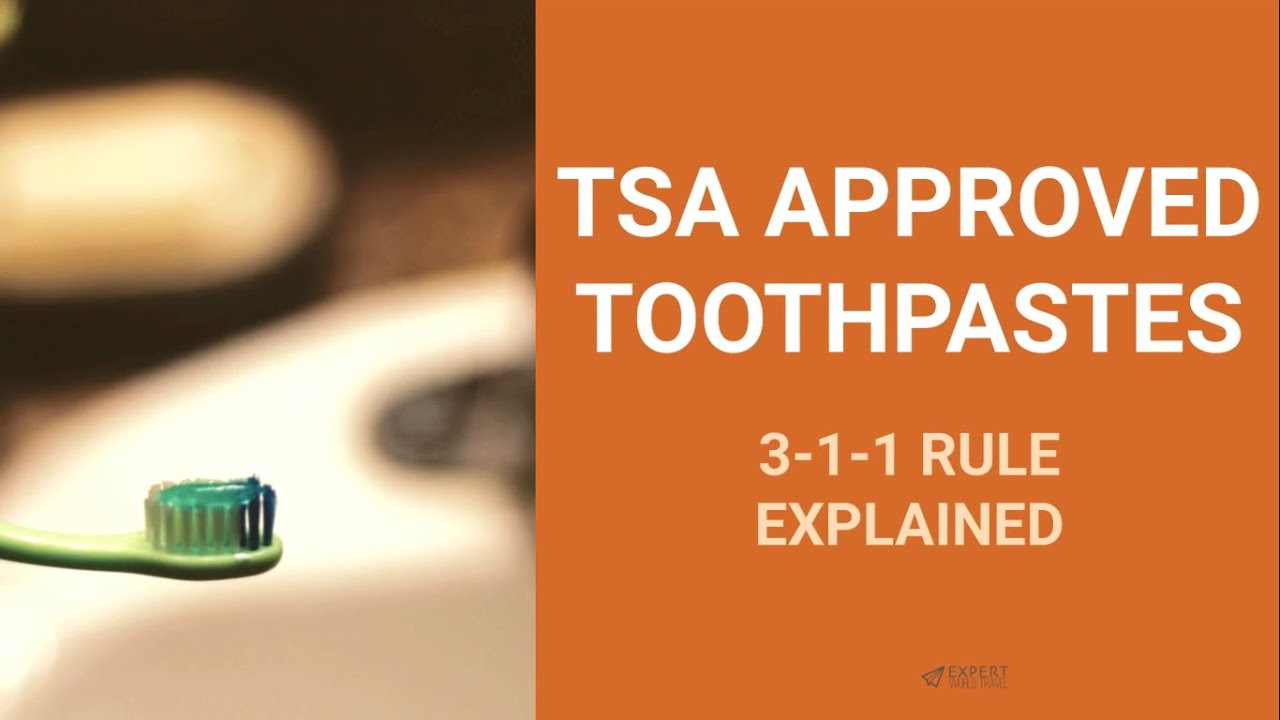 TSA Approved Toothpaste 3 1 1 Rule Explained YouTube