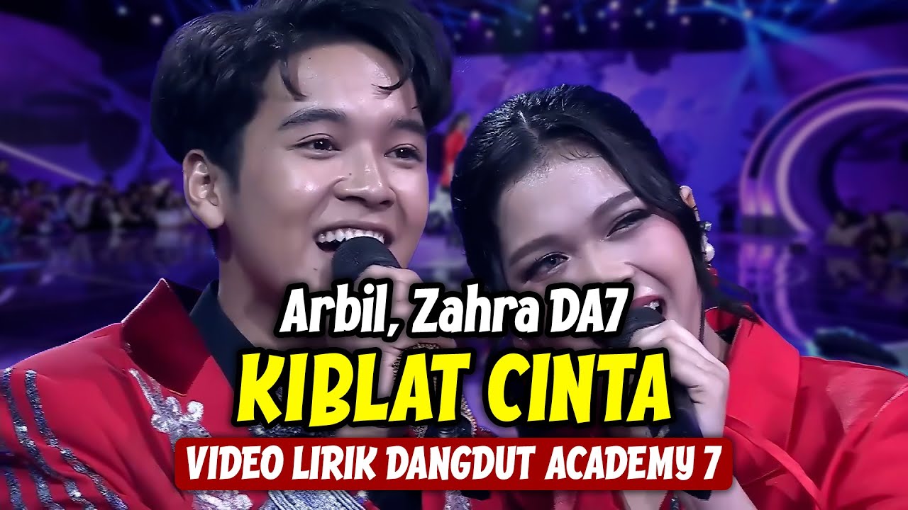 Arbil, Zahra DA7 - Kiblat Cinta (LIRIK) | Dangdut Academy 7 - YouTube