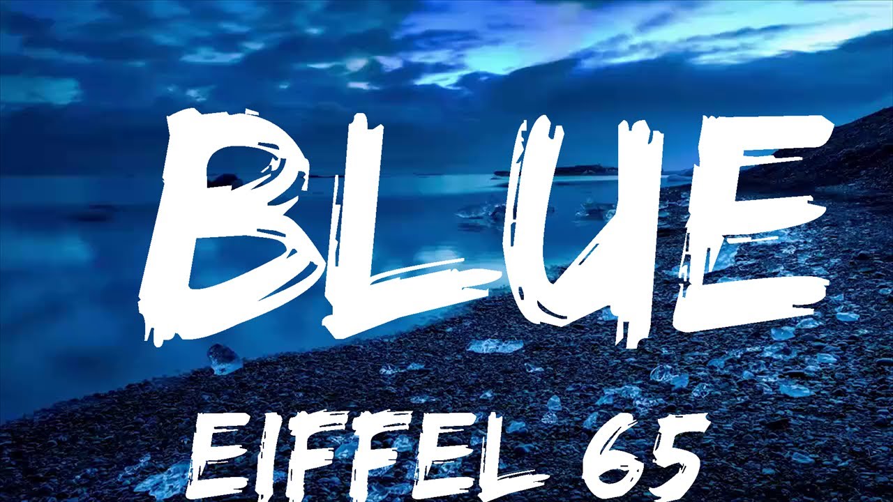 Play List || Eiffel 65 - Blue (Da Ba Dee) (Lyrics) || Lyric Zee - YouTube