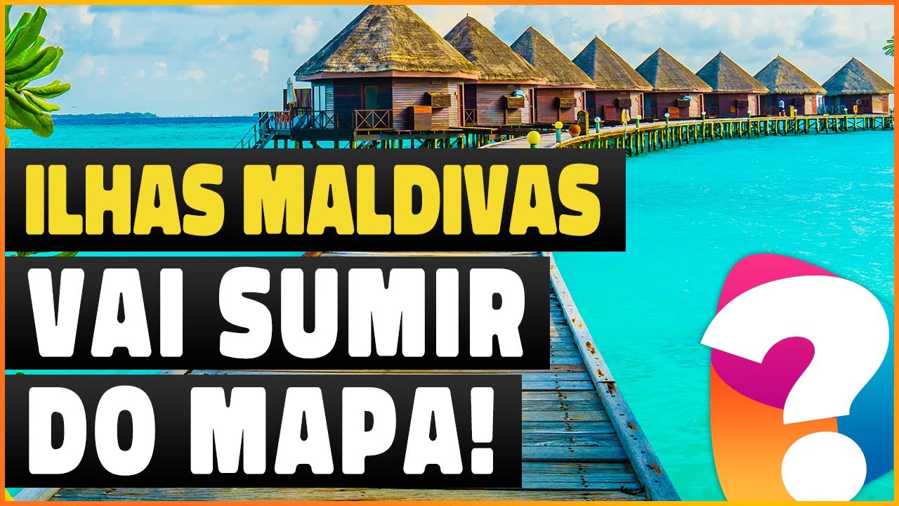 [PERIGO] Ilhas Maldivas vai sumir do mapa! - YouTube