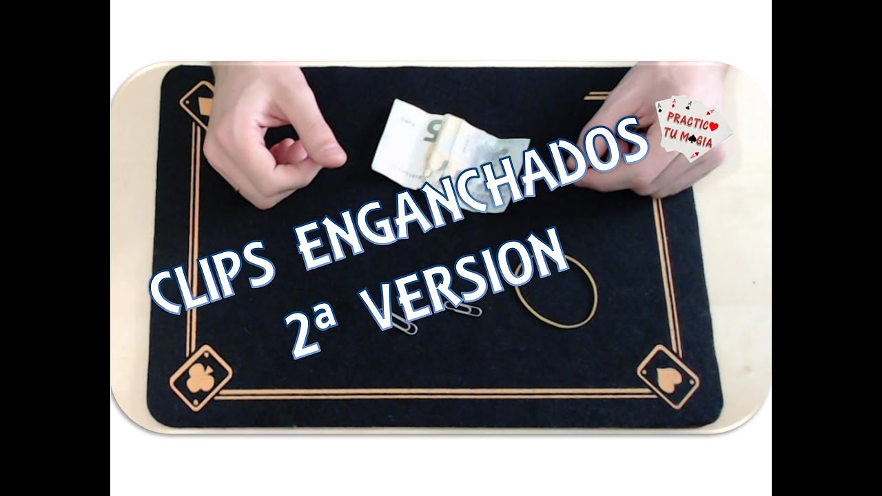 Trucos de magia para principiantes - Clips enganchados - 2ª versión ...