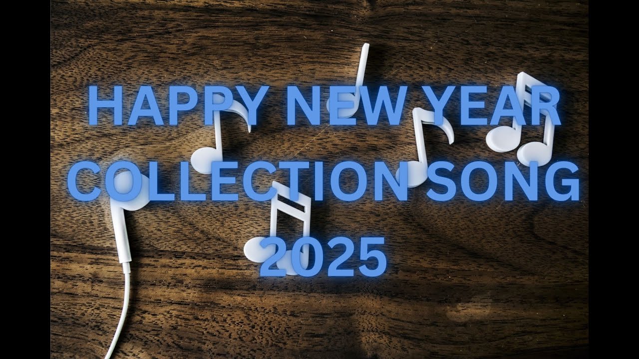 HAPPY NEW YEAR COLLECTION SONG 2025 - YouTube