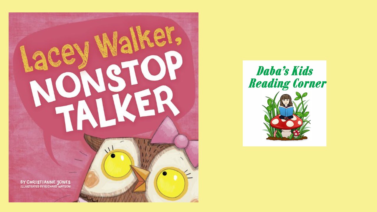 LACEY WALKER, NONSTOP TALKER by Christianne Jones (Kids Book Read Aloud ...