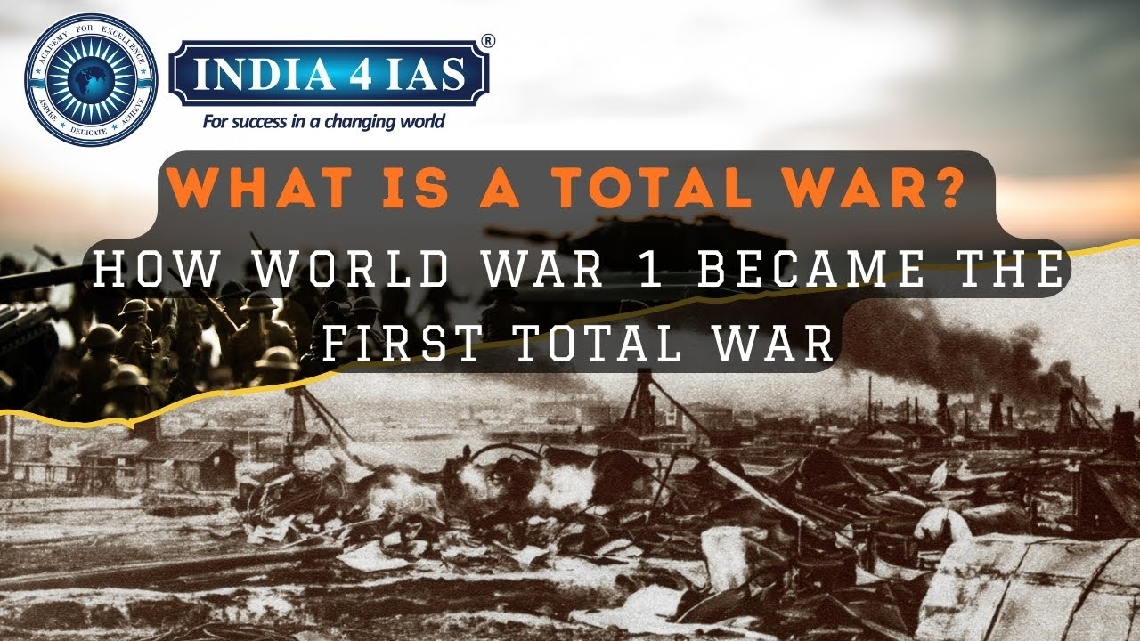 What is a Total War? How World War 1 Became the First Total War | UPSC ...