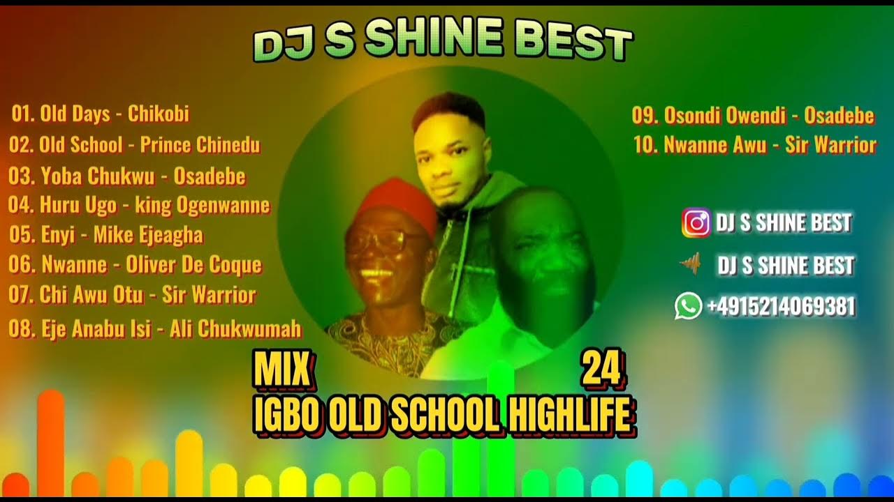 IGBO OLD SCHOOL HIGHLIFE MIXTAPE 2024 BY DJ S SHINE FT OSADEBE/ SIR WARRIOR / OLIVER DE COQUE ...