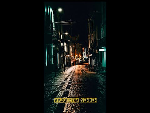 VAZGEÇTİM SENDEN...  #vazgeçtimsenden #youtubemusic