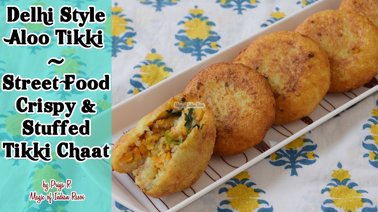 Delhi Style Aloo Tikki | Street Food Crispy & Stuffed Tikki Chaat ...