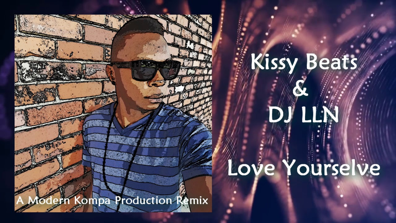 Love Yourself - Modern Kompa ft. DJ LLN (Kompa Remix Audio) - YouTube