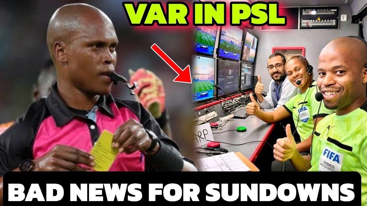 BAD NEWS FOR SUNDOWNS AND PIRATES | VAR IS NOW AVAILABLE IN PSL - YouTube