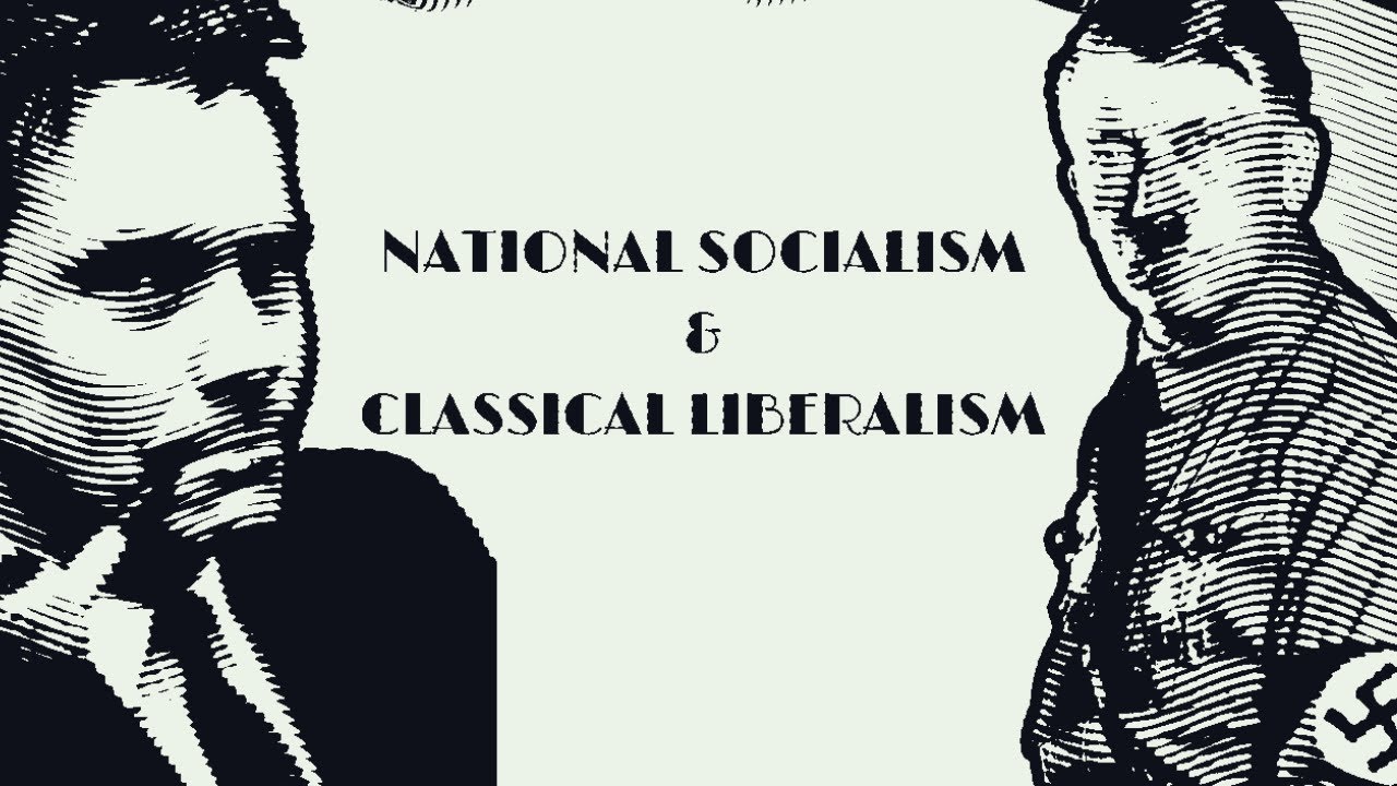 National Socialism & Classical Liberalism - YouTube