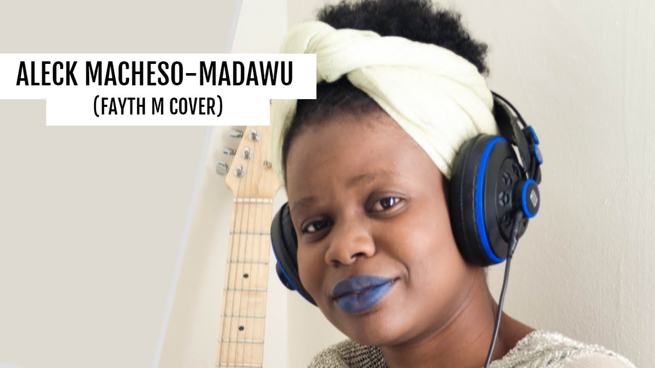 Aleck Macheso-Madhawu (Fayth M cover) - YouTube