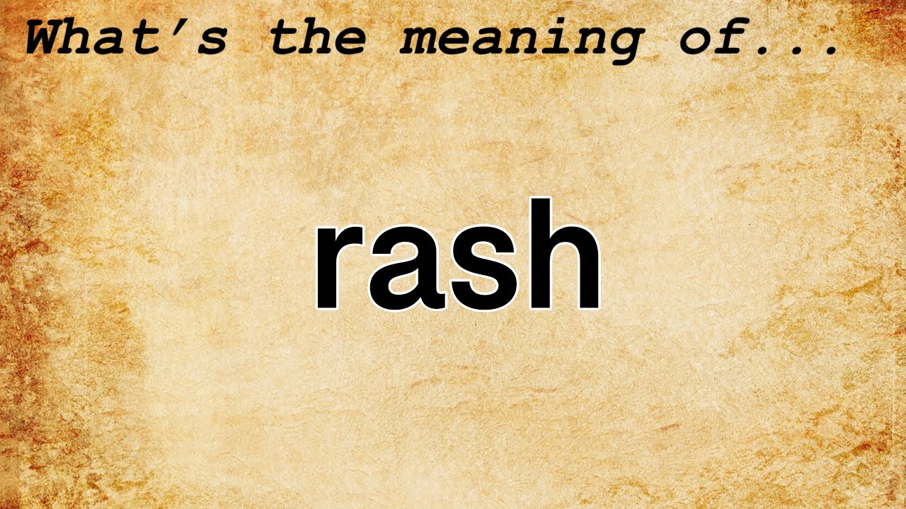 Rash Meaning Definition Of Rash YouTube rash-meaning-definition-of-rash-youtube